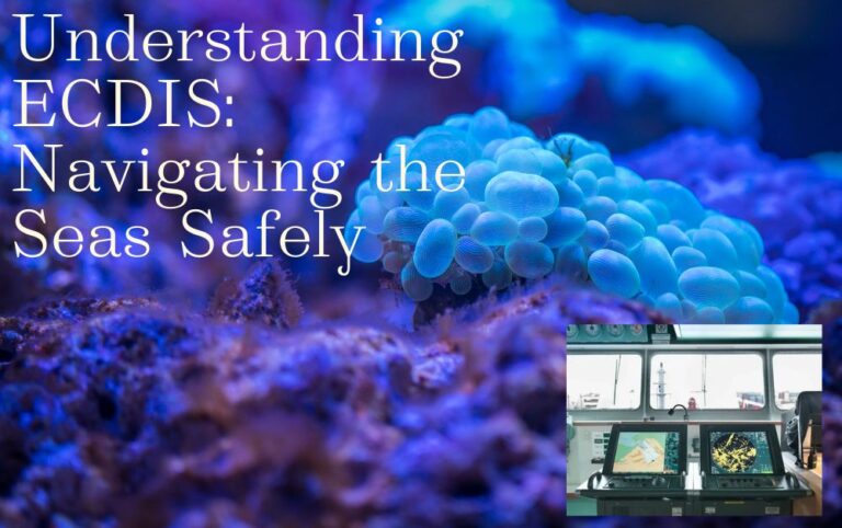 Understanding Ecdis Navigating The Seas Safely